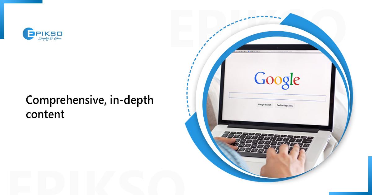 Comprehensive, In-Depth Content