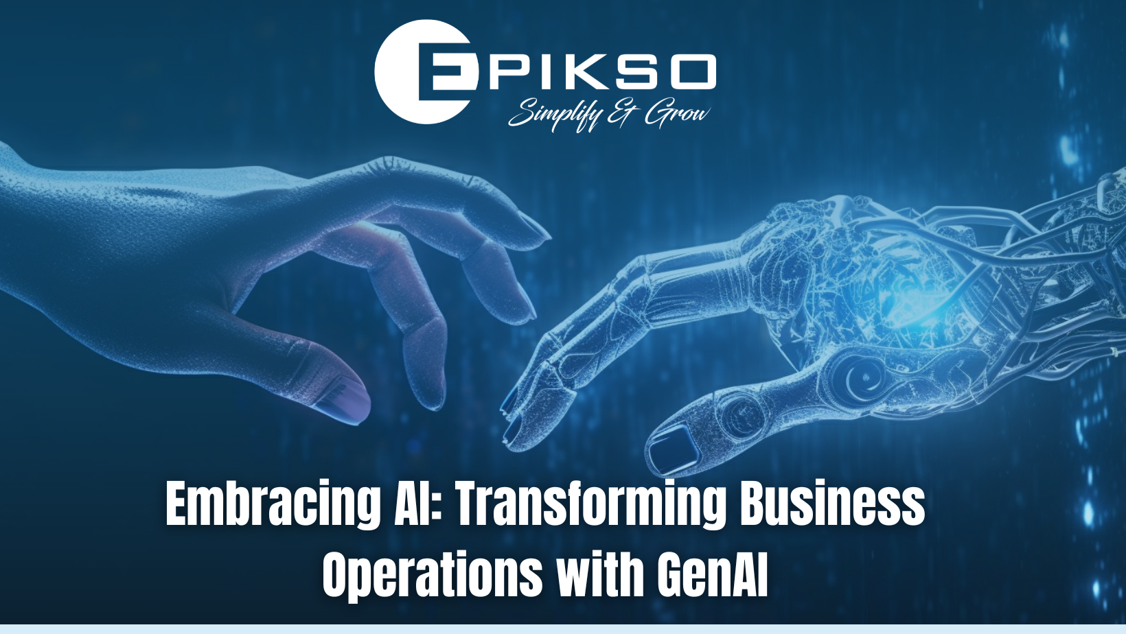 Generative AI in Business | Transforming Operations with Epikso AI ...