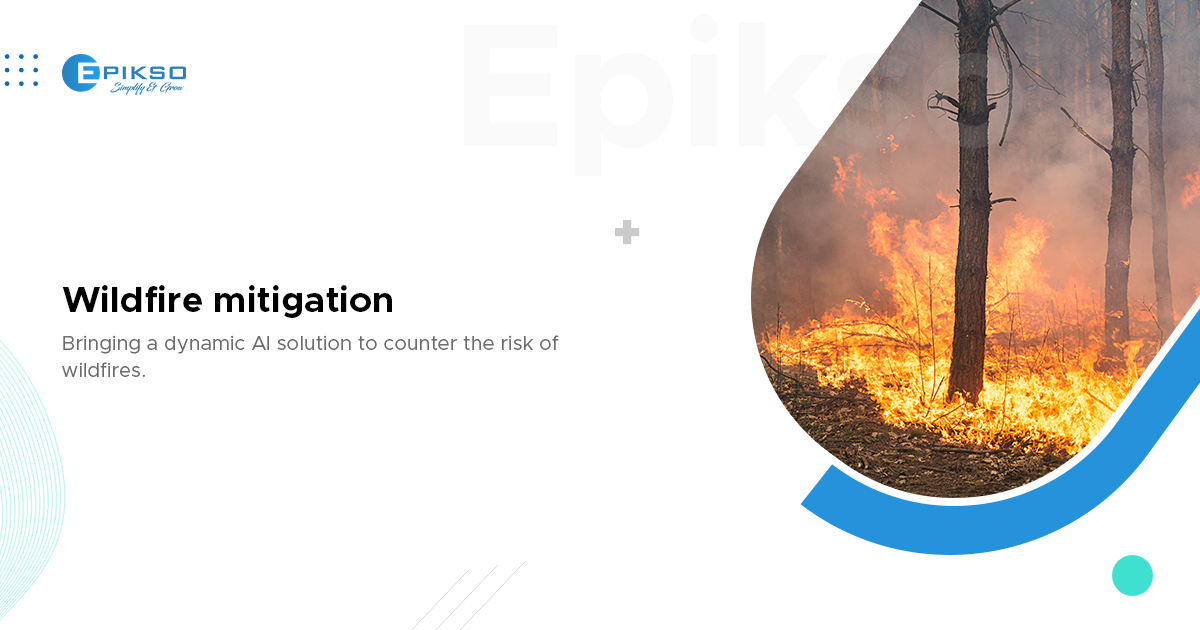 Counter wildfires dynamically with Epik Solution View 360
